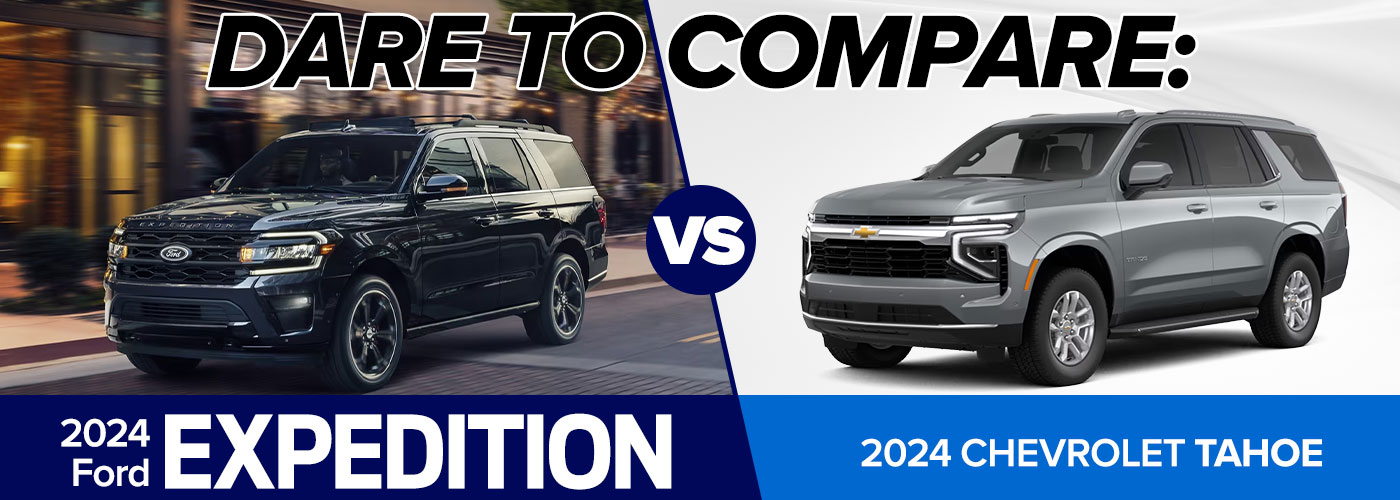Dare to Compare: Ford Expedition vs. Chevrolet Tahoe